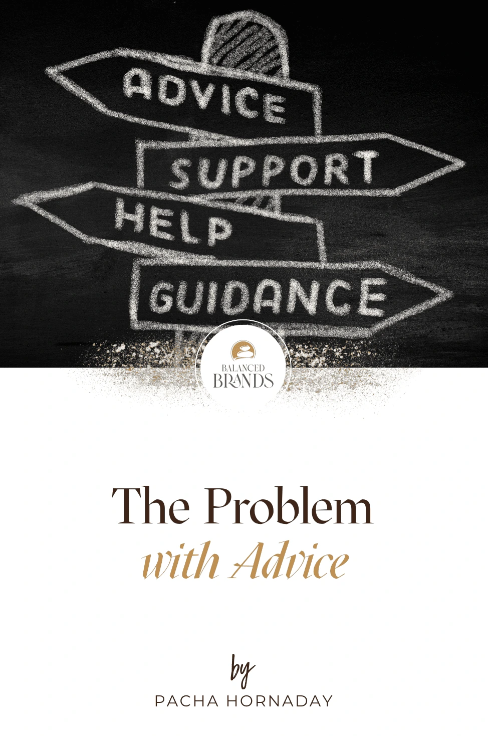 The Problem with Advice - Balanced Brands